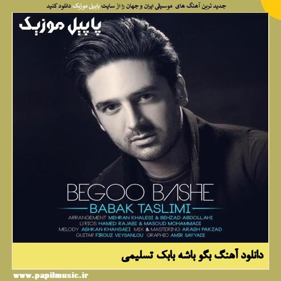 دانلود آهنگ بگو باشه از بابک تسلیمی | MP3 با کیفیت اصلی