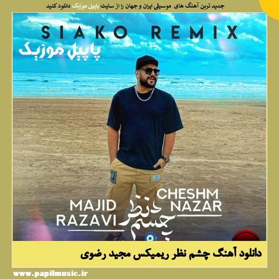 دانلود آهنگ چشم نظر ریمیکس از مجید رضوی | MP3 با کیفیت اصلی